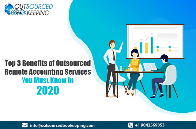 Top 3 Benefits of Outsourced Remote Accounting Services You Must Know ...