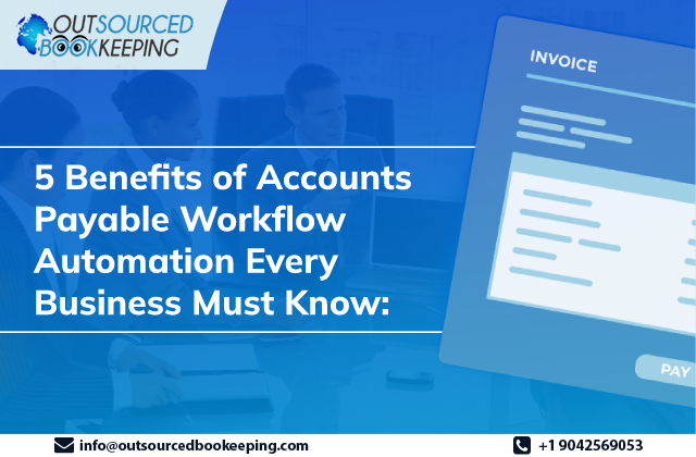 5 Benefits Of Accounts Payable Workflow Automation Every Business Must Know
